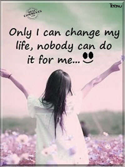 Only I can change my life - DesiComments.com Only I can change my life - DesiComments.com