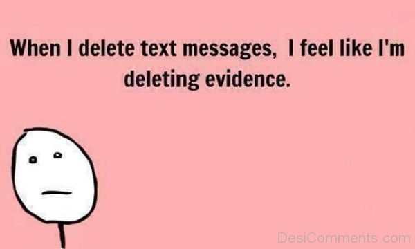 When I Delete Text Messages DesiComments