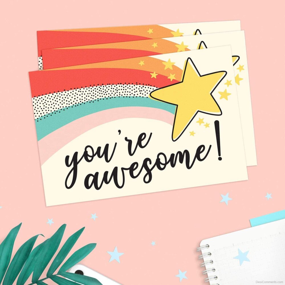 You’re Awesome - Desi Comments