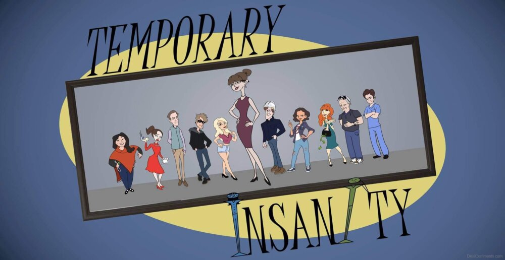 Temporary Insanity - DesiComments.com