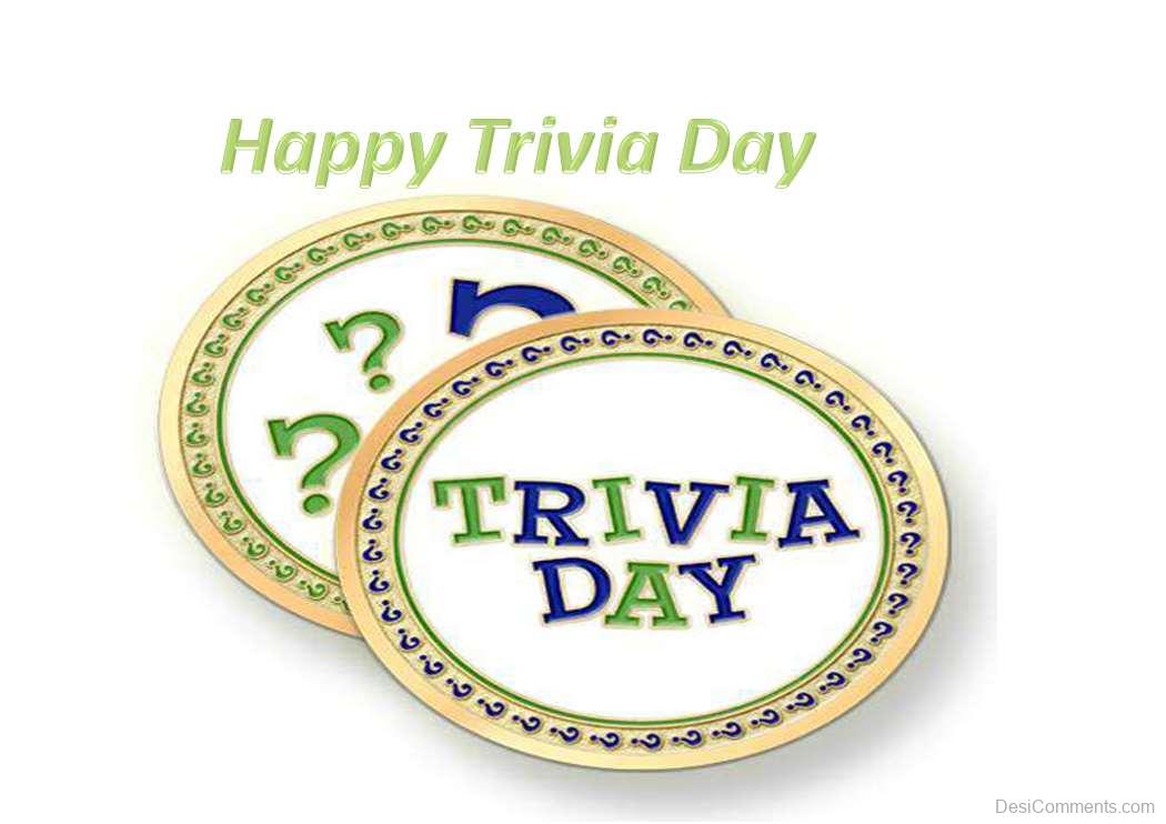 Happy Trivia Day - Desi Comments