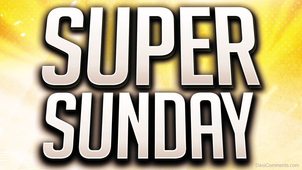 Super Sunday Wish - Desi Comments