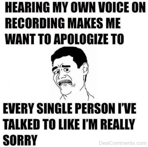 Hearing My Own Voice On Recording DesiComments